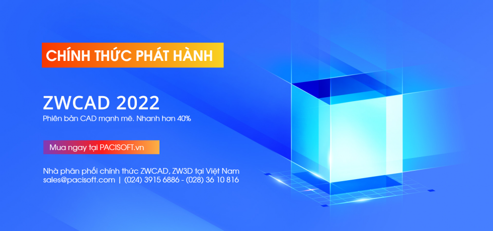ZWCAD 2022 đã chính thức phát hành. Tất cả những gì bạn cần biết!