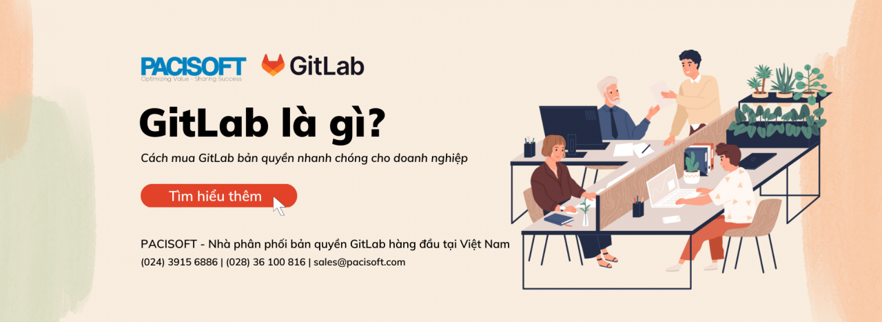 GitLab là gì? Cách mua GitLab bản quyền nhanh chóng cho doanh nghiệp