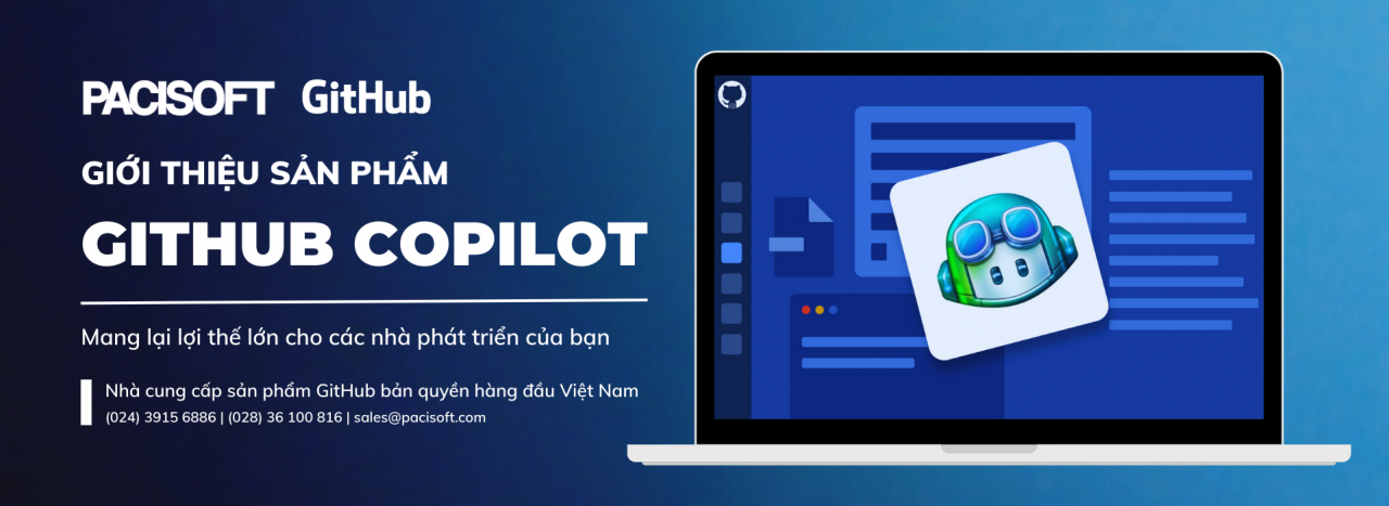 Giới thiệu sản phẩm GitHub Copilot bản quyền cho doanh nghiệp