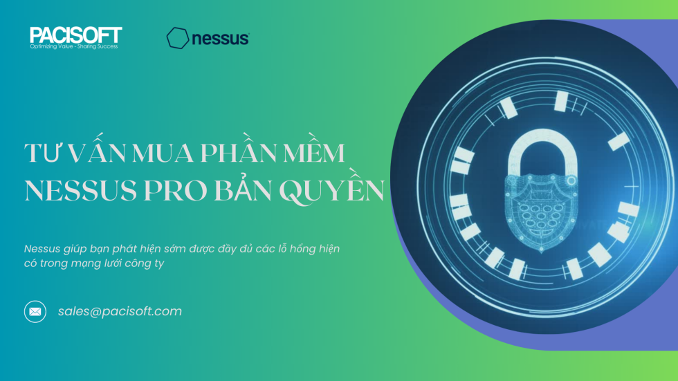 Tư vấn mua phần mềm Nessus Pro bản quyền cho doanh nghiệp