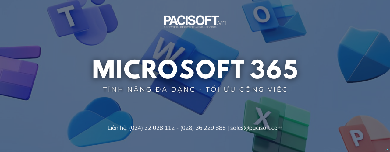 Microsoft 365: Tính năng đa dạng – Tối ưu công việc