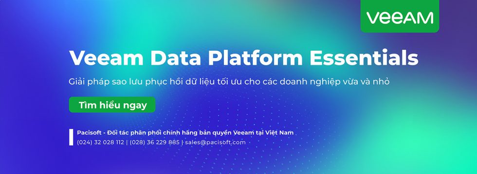 Veeam Data Platform Essential | Xu hướng bảo vệ dữ liệu cho doanh nghiệp vừa và nhỏ