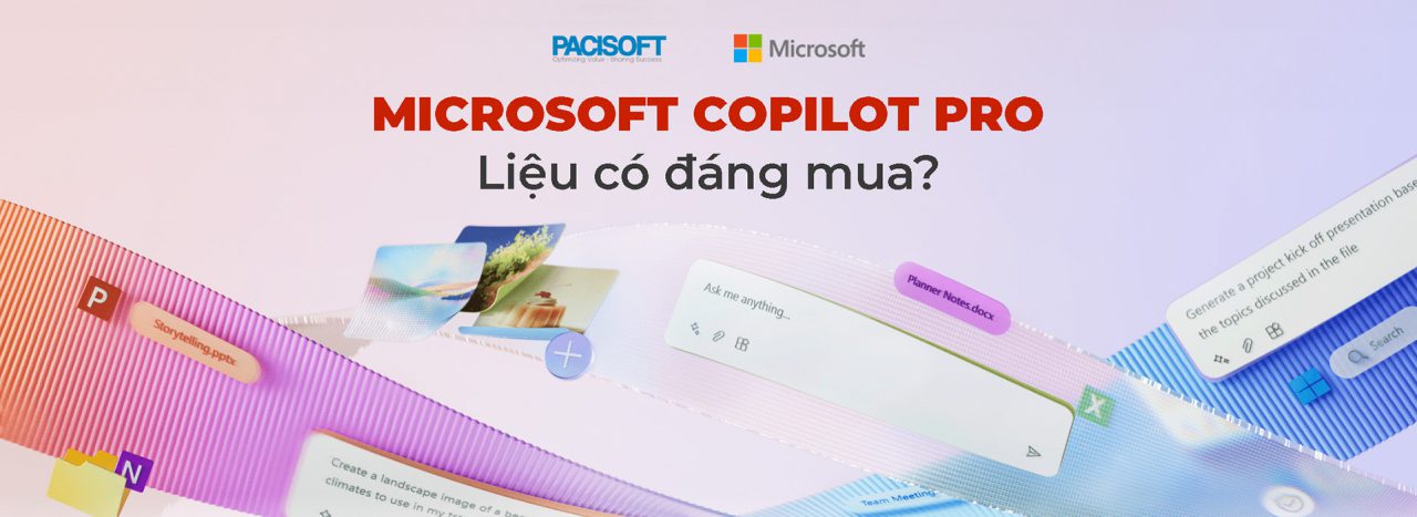Microsoft Copilot Pro có đáng mua hay không? Sử dụng thế nào cho hiệu quả?