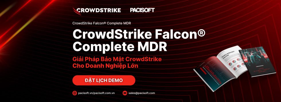 Mua CrowdStrike Falcon Complete MDR | Bảo mật CrowdStrike PACISOFT