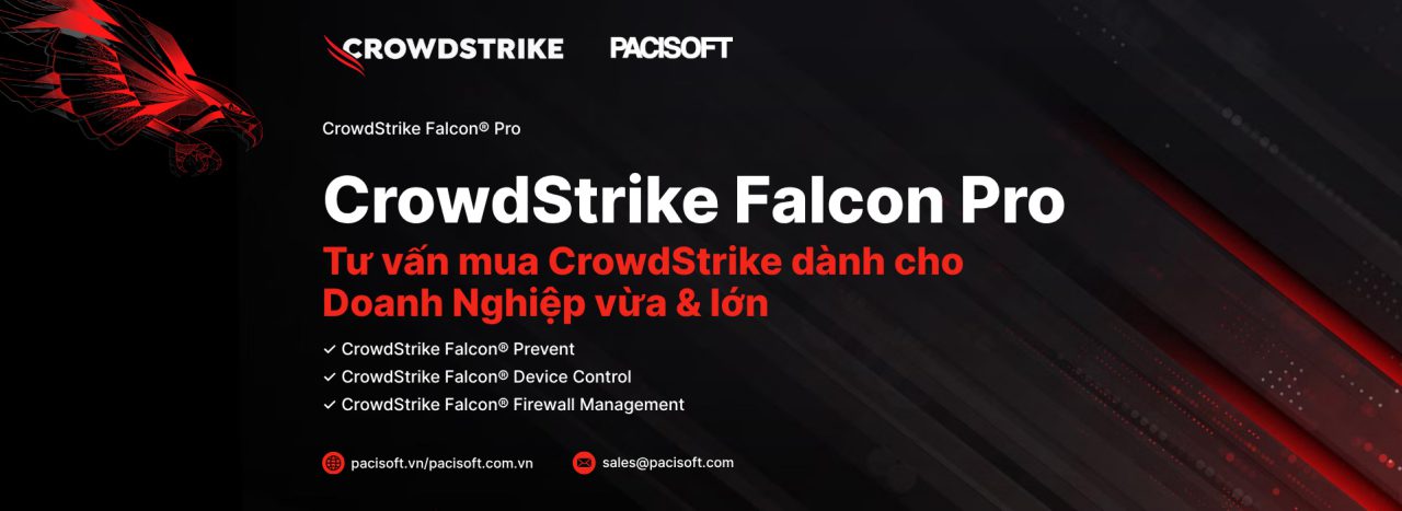Tư vấn mua CrowdStrike Falcon Pro Bản quyền | PACISOFT Vietnam