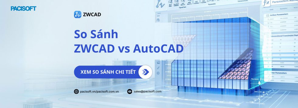 So Sánh ZWCAD 2026 vs AutoCAD | Pacisoft